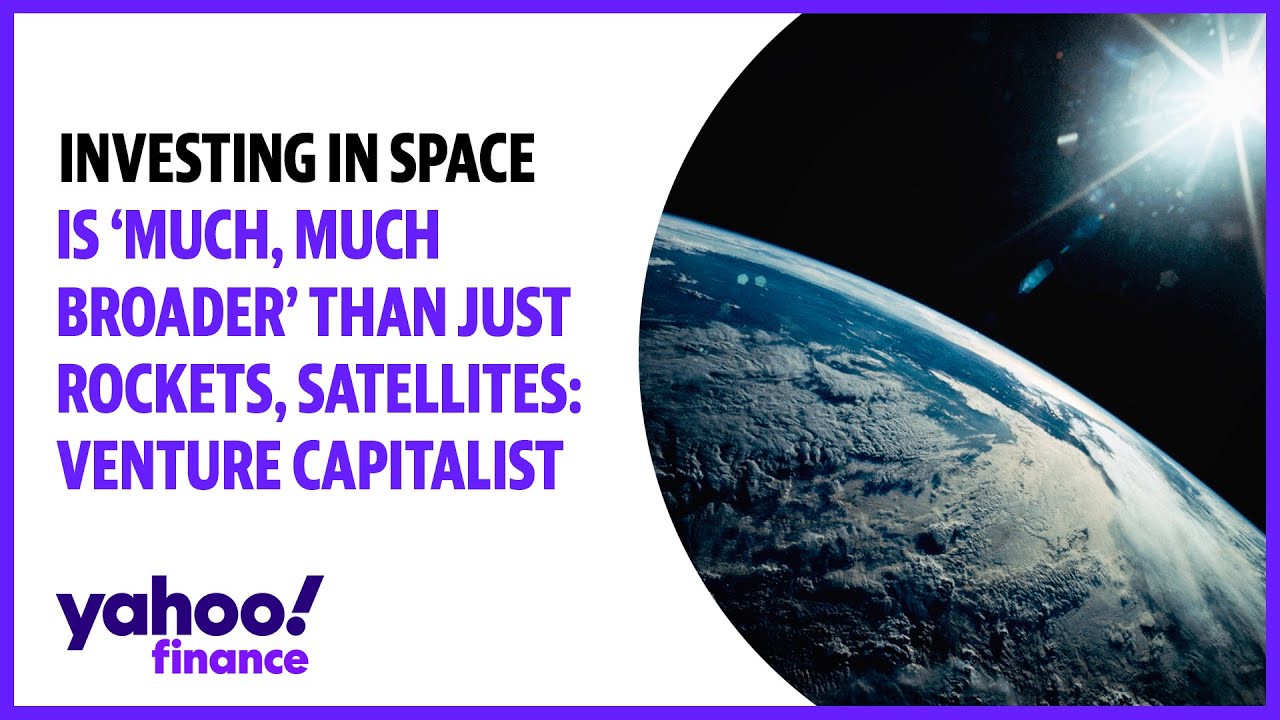 Investing in space is 'much, much broader' than just rockets ...