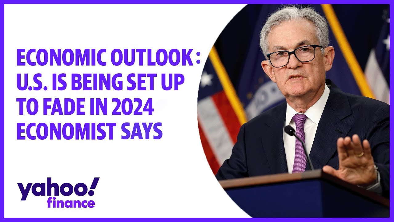 Economic outlook: U.S. is being set up to fade in 2024, Economist says ...