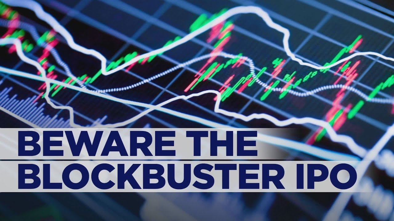 Beware the Blockbuster IPO - The Global Herald