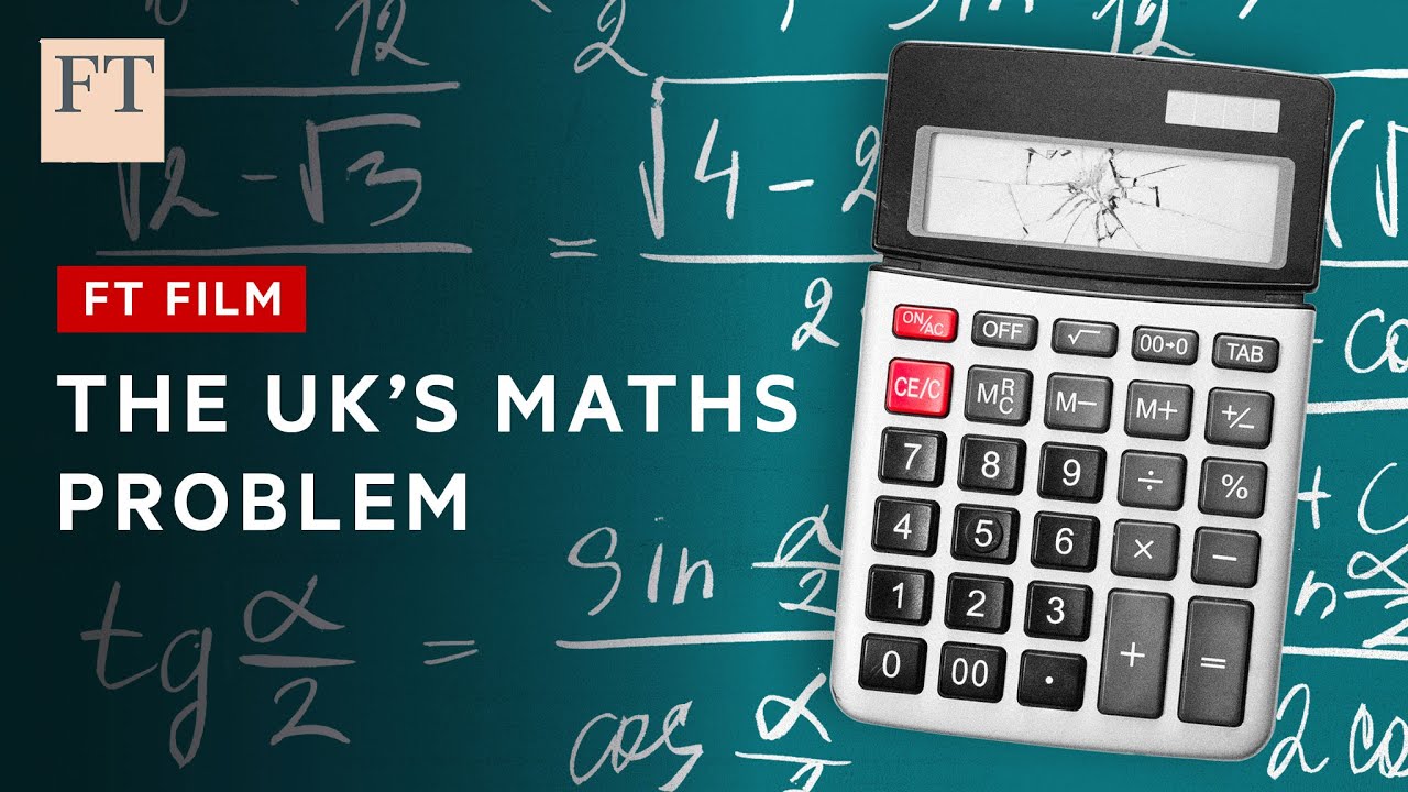 Why the UK has a problem with maths | FT Film - The Global Herald