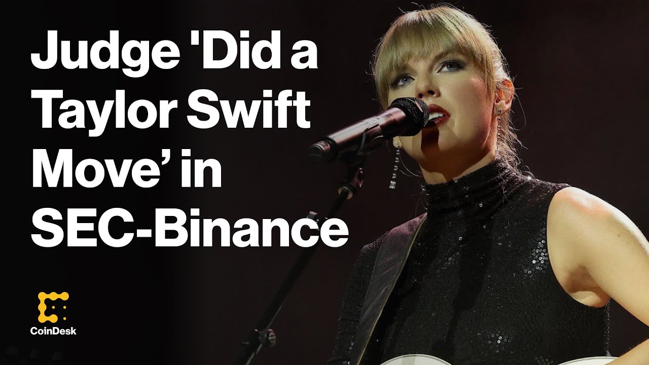 Judge 'Did a Taylor Swift Move’ in SEC-Binance Dispute: Former SEC Branch Chief - The Global Herald