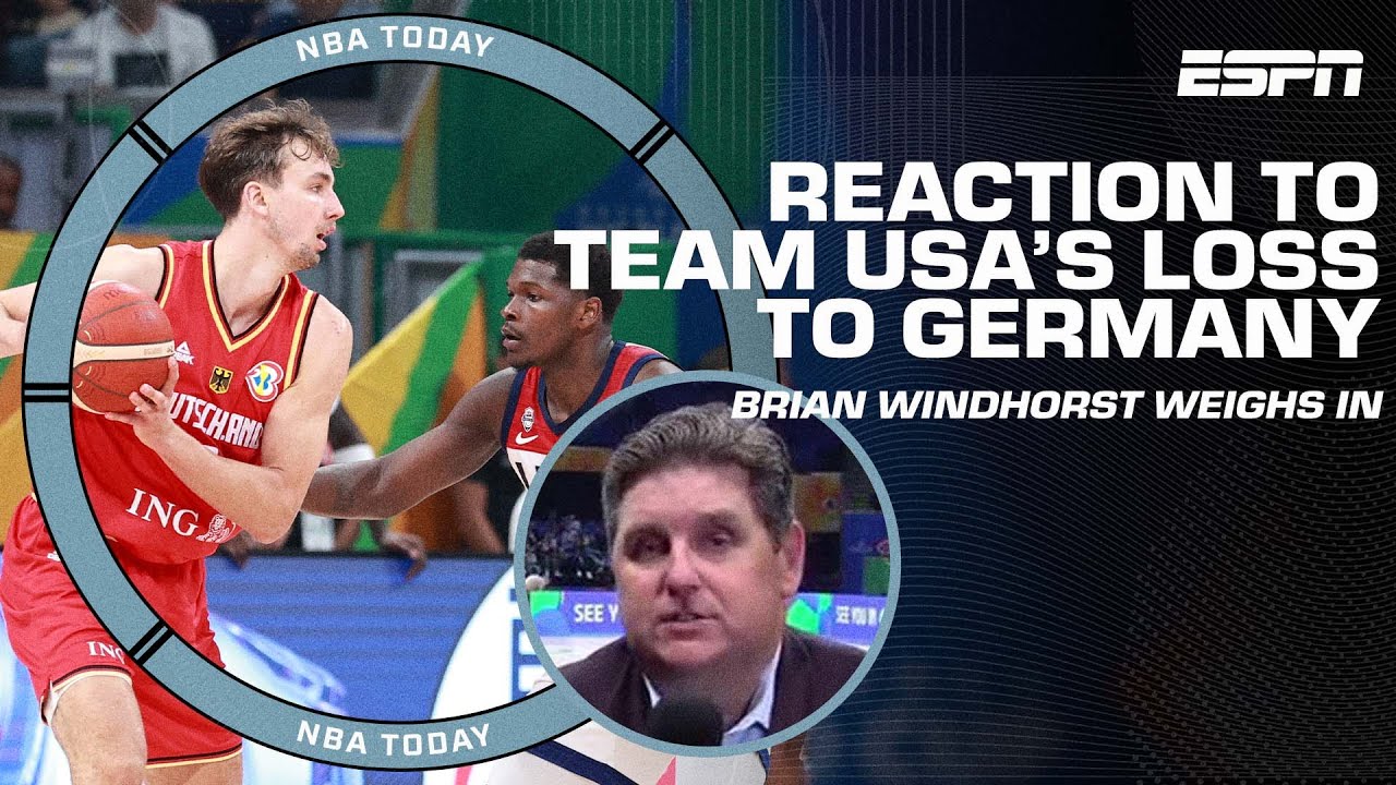 Team USA just didn't have the size - Brian Windhorst on loss to Germany ...