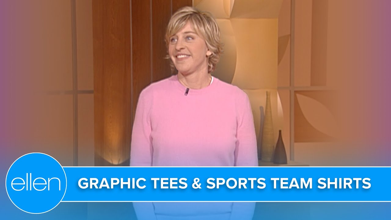 Ellen’s Hilarious Rant: Graphic Tees and Sports Team Shirts - The ...