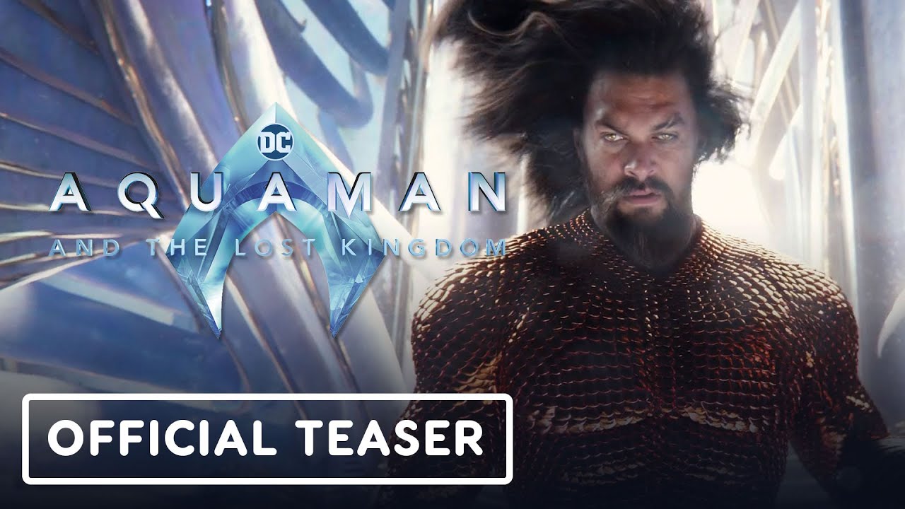 Aquaman and the Lost Kingdom - Teaser Trailer (2023) Jason Mamoa, Patrick Wilson - The Global Herald