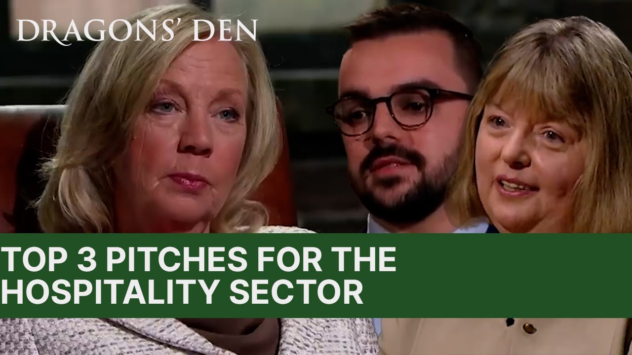 Top 3 Pitches For The Hospitality Sector | COMPILATION | Dragons' Den ...