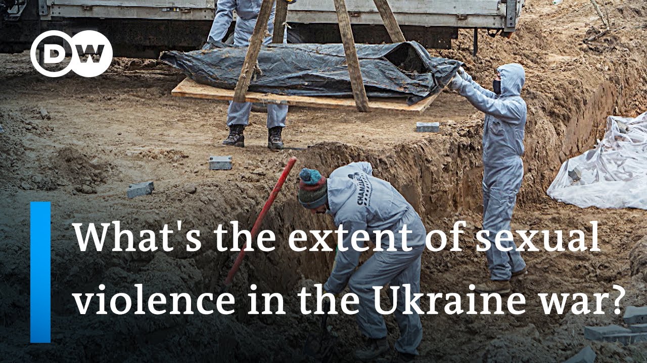 New Report Sheds Light On Conflict Related Sexual Violence In Ukraine Dw News The Global