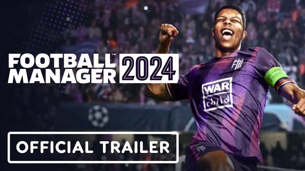 Football Manager 2024 - Official Announcement Trailer - The Global Herald