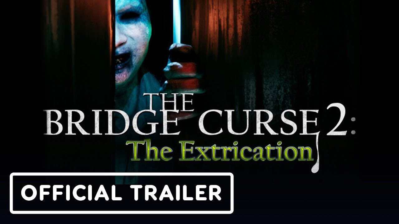 The Bridge Curse 2: The Extrication - Official Trailer | Black Summer 2023 - The Global Herald