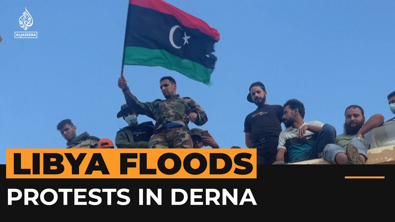Protests erupt in flood-stricken Libyan city of Derna - The Global Herald