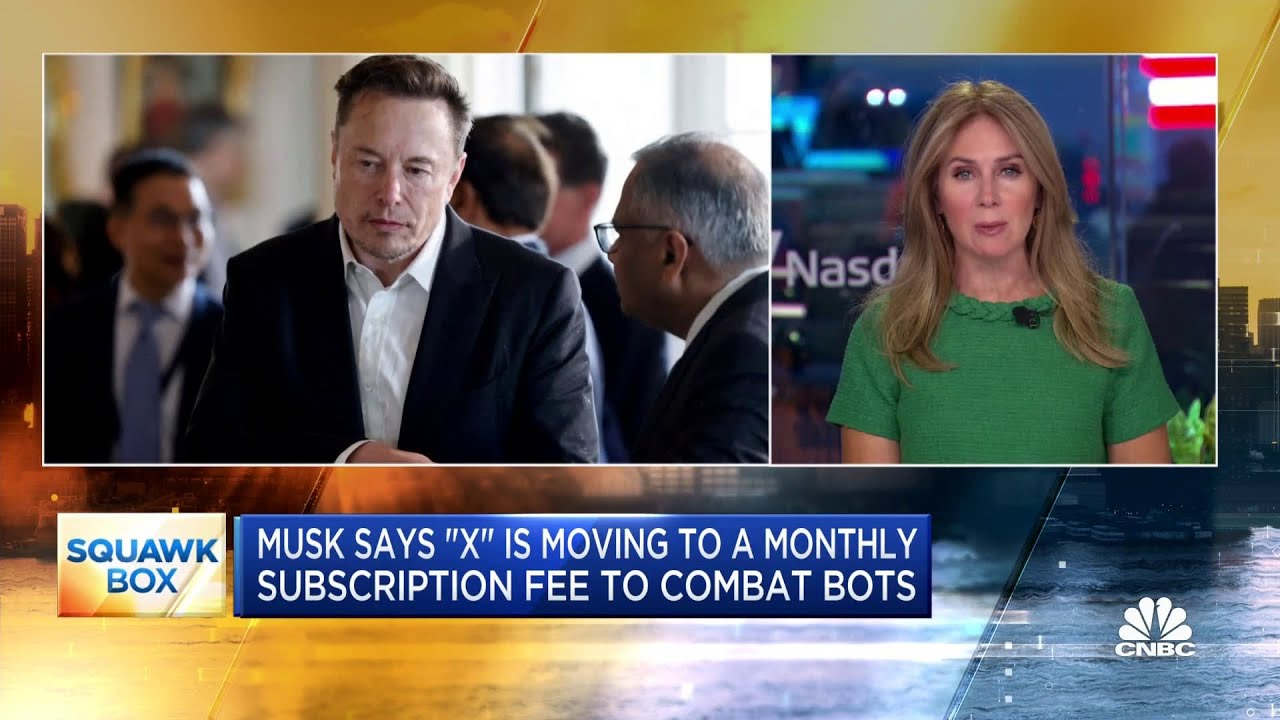 Elon Musk says 'X' is moving to a monthly subscription fee to combat ...