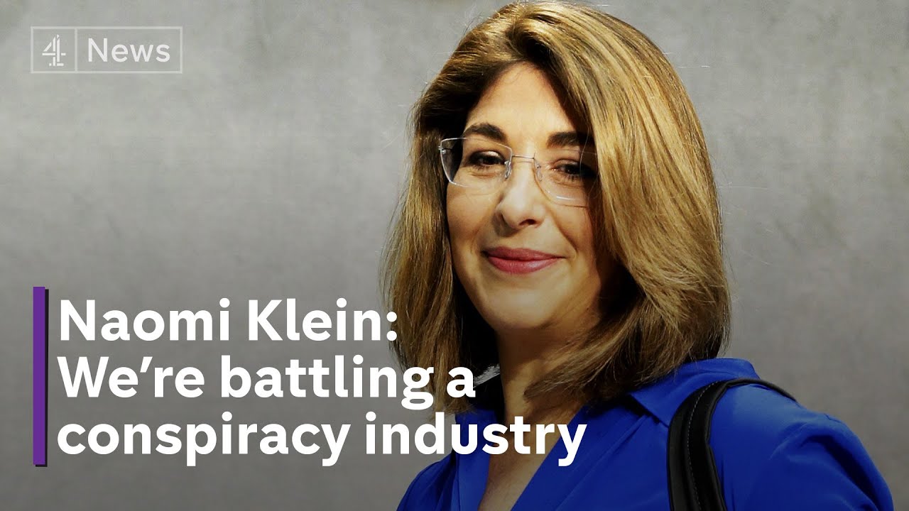 Naomi Klein on a conspiracy industry and monetising extremes - The Global Herald