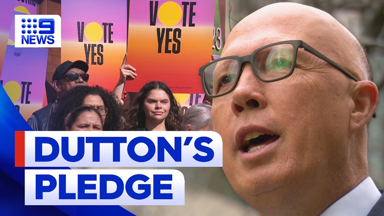 Dutton pledges to hold second referendum if Voice vote fails | 9 News ...