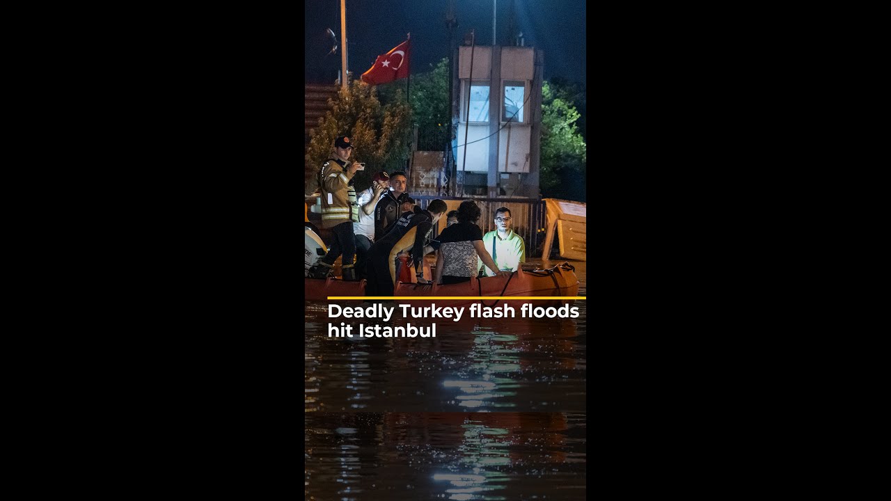 Deadly Turkey flash floods submerge parts of Istanbul | AJ #shorts ...