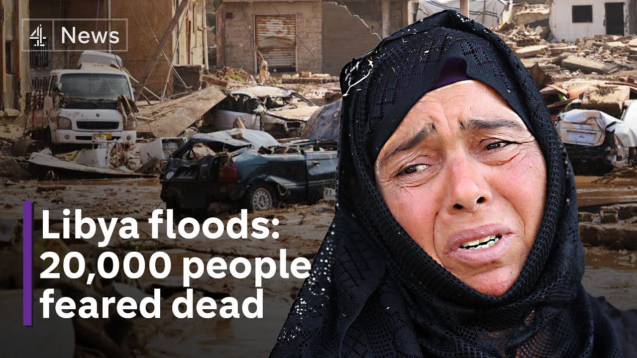 Libya floods: Up to 20,000 people dead amid catastrophic damage - The ...