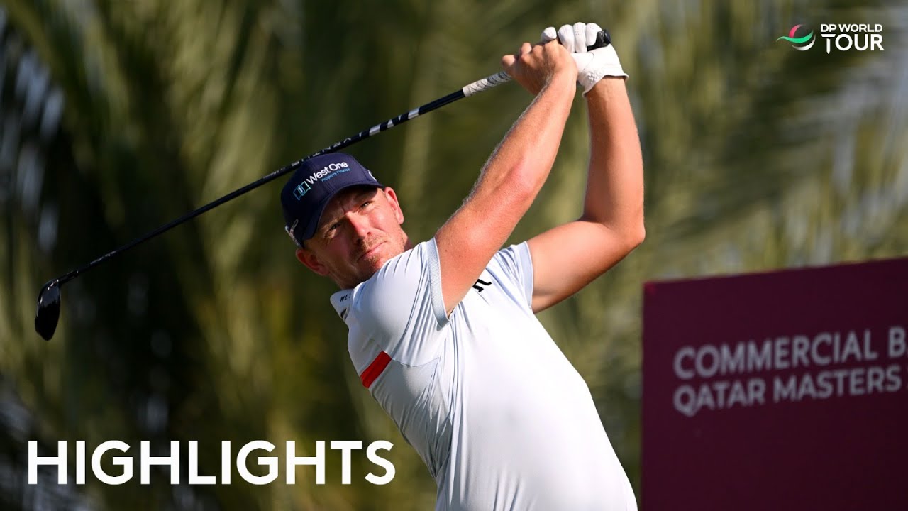 Round 2 Highlights | 2023 Commercial Bank Qatar Masters - The Global Herald