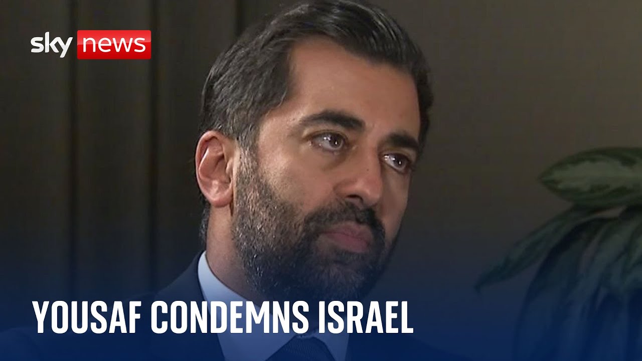 In full: Scotland's First Minister Humza Yousaf condemns Israel - The ...