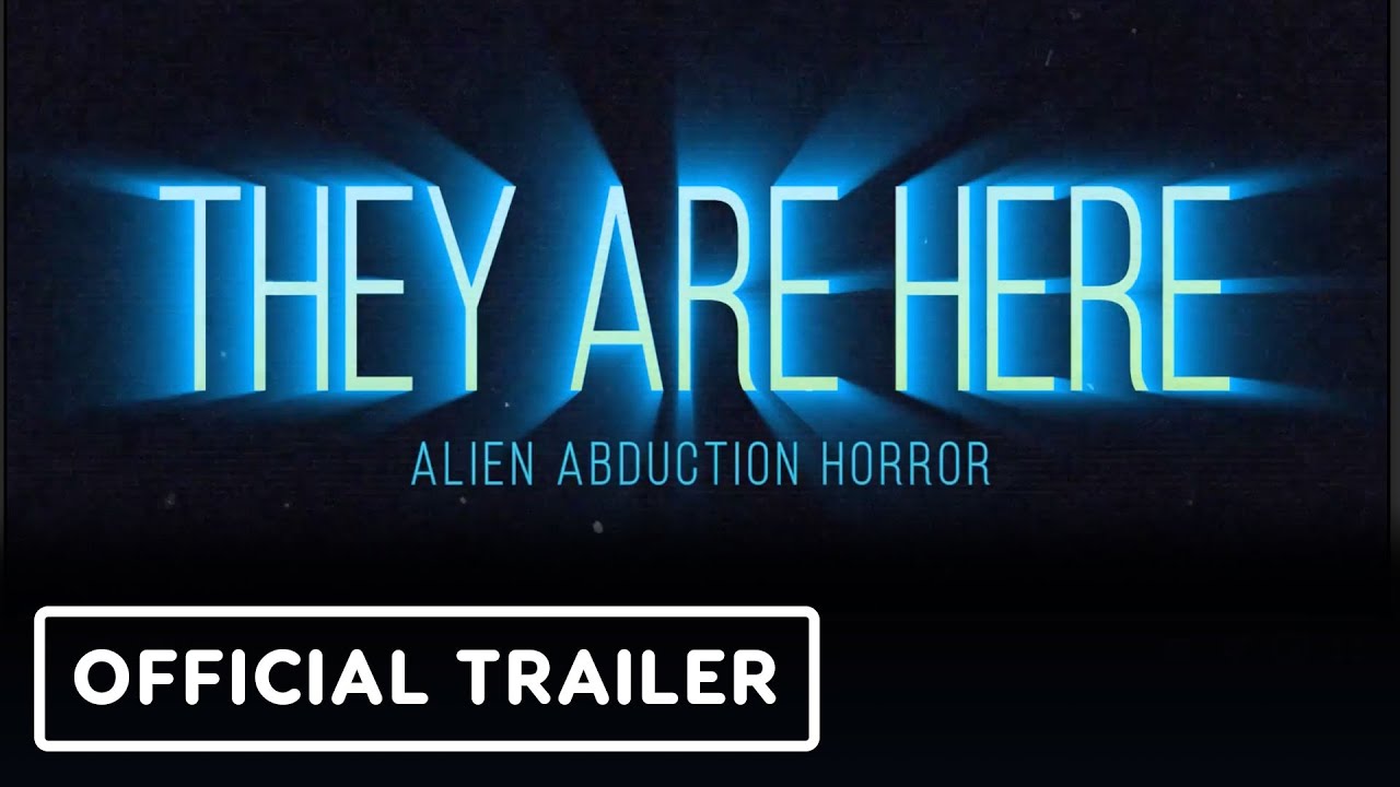 They Are Here: Alien Abduction Horror - Official Prologue Trailer ...