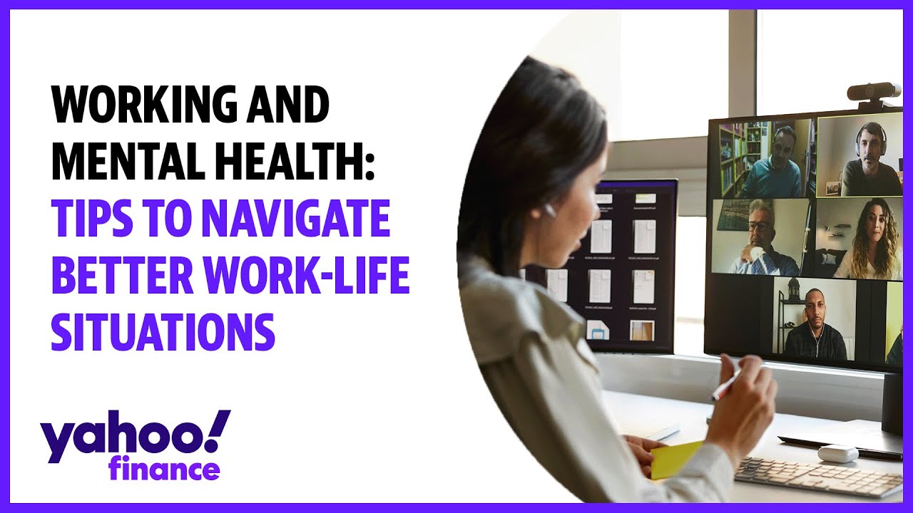 Working and mental health: Tips to navigate better work-life situations ...