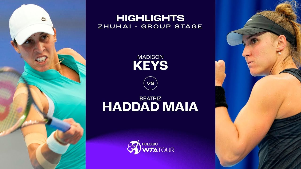 Madison Keys vs. Beatriz Haddad Maia | 2023 Zhuhai Group Stage | WTA Match Highlights - The ...