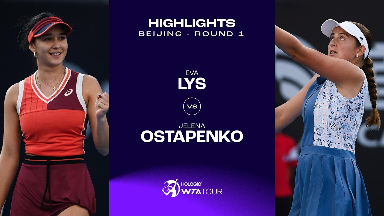 Eva Lys vs. Jelena Ostapenko | 2023 Beijing Round 1 | WTA Match Highlights - The Global Herald