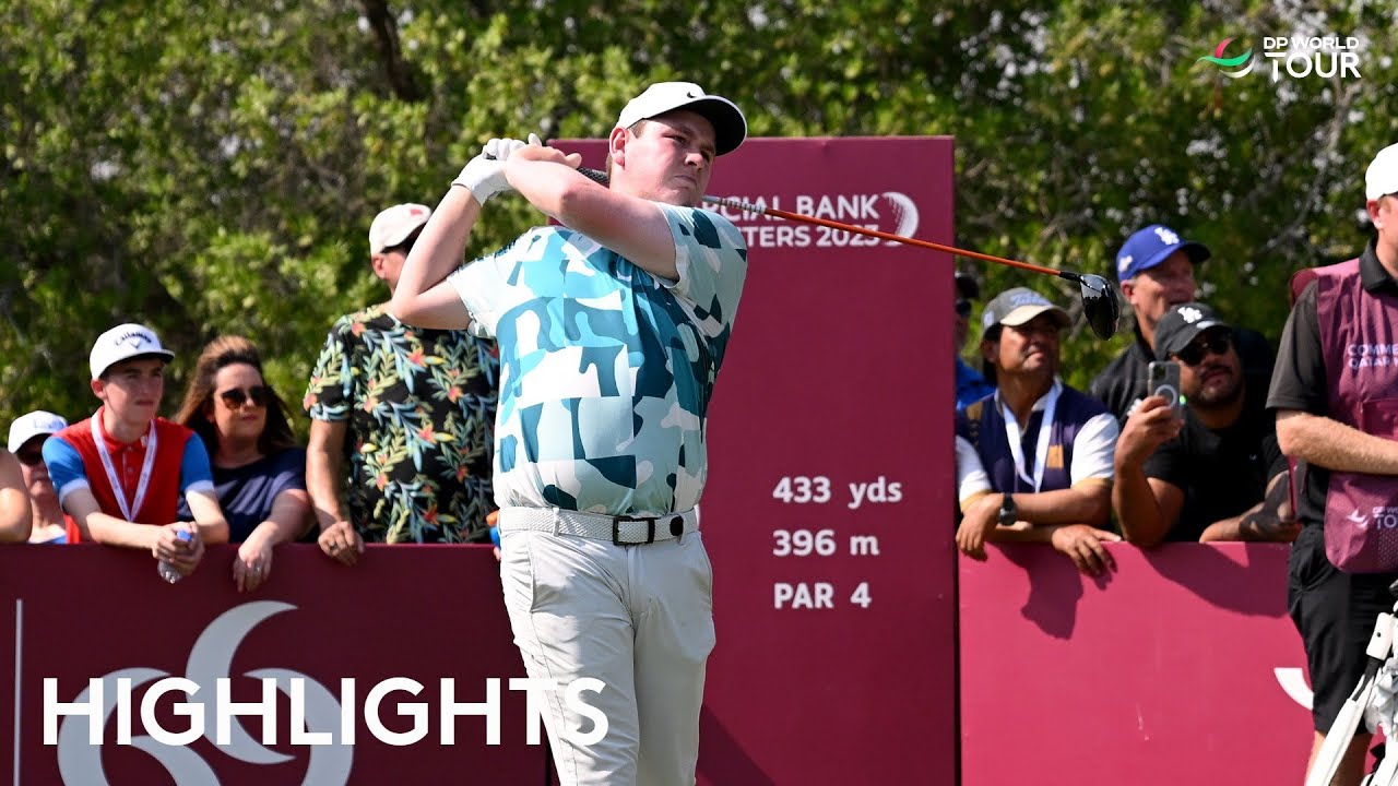 Round 3 Highlights | 2023 Commercial Bank Qatar Masters - The Global Herald
