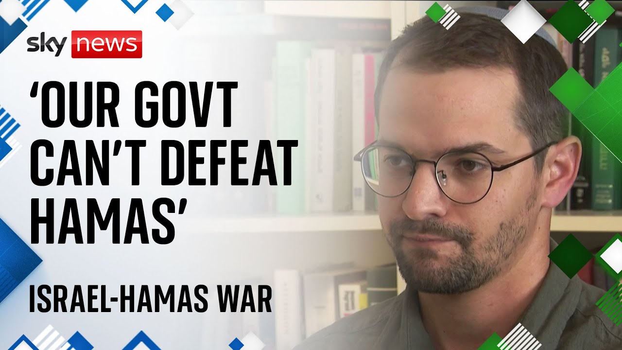 Israel-Hamas war: Ex-Israeli soldier says 'this government can't defeat ...