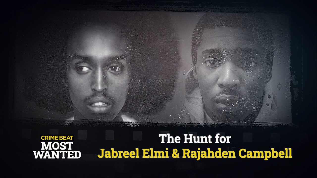 Crime Beat Most Wanted: Jabreel Elmi & Rajahden Angus Campbell | S1 E4 ...