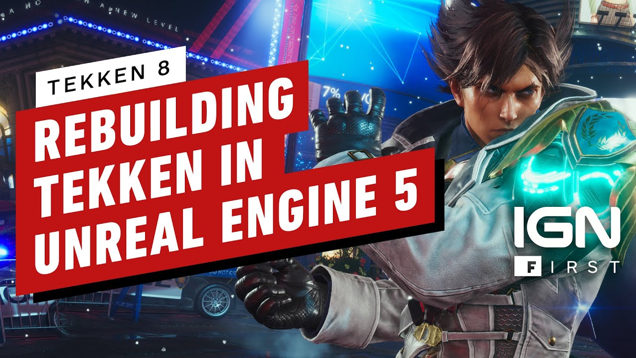 Tekken 8: Rebuilding Tekken in Unreal Engine 5 + Tekken's Legacy – IGN ...