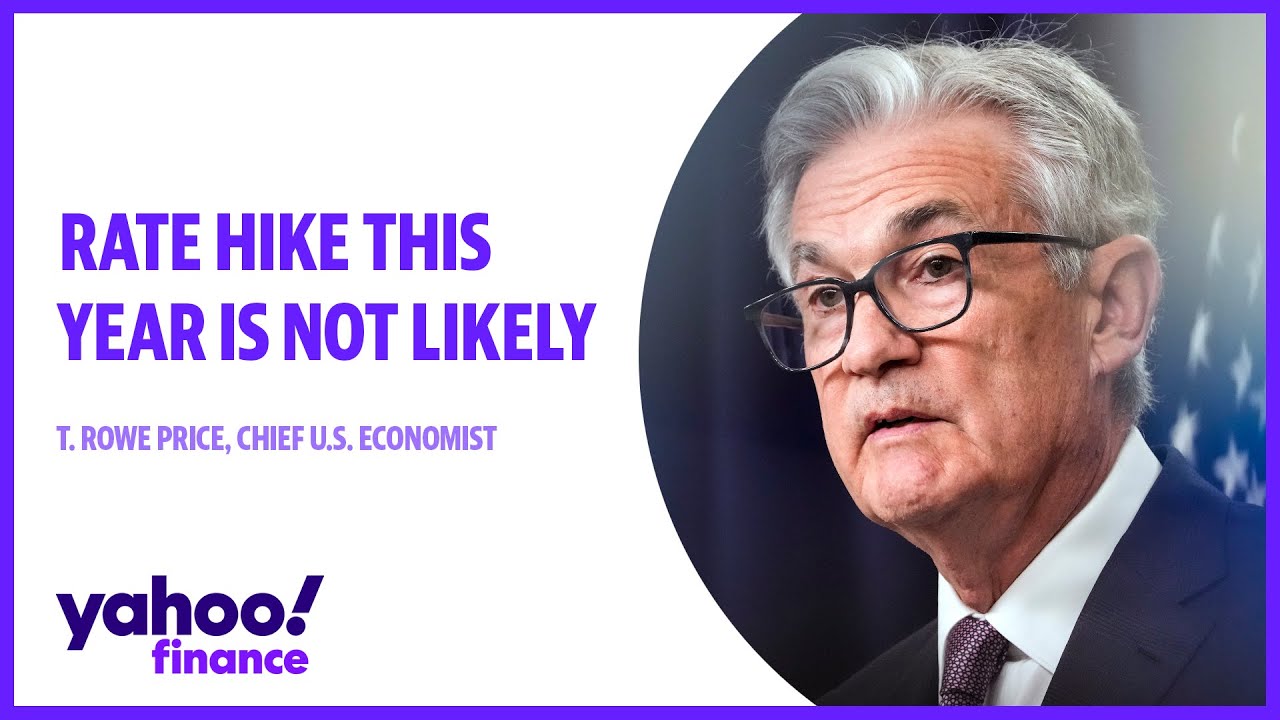 Rate hike this year is not likely: T. Rowe Price Chief U.S. Economist ...