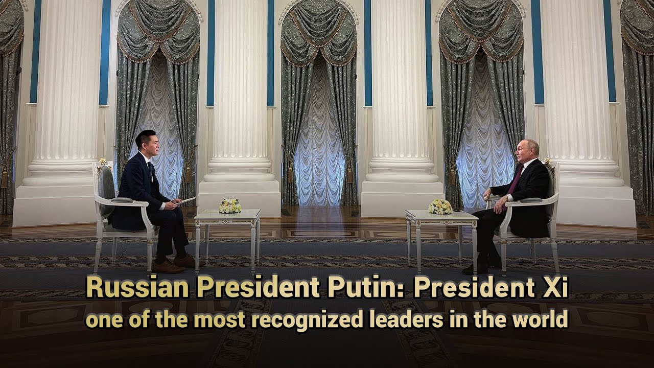 Russian President Putin: President Xi one of the most recognized ...