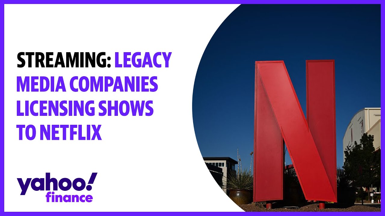 Streaming: Legacy media companies licensing shows to Netflix - The ...