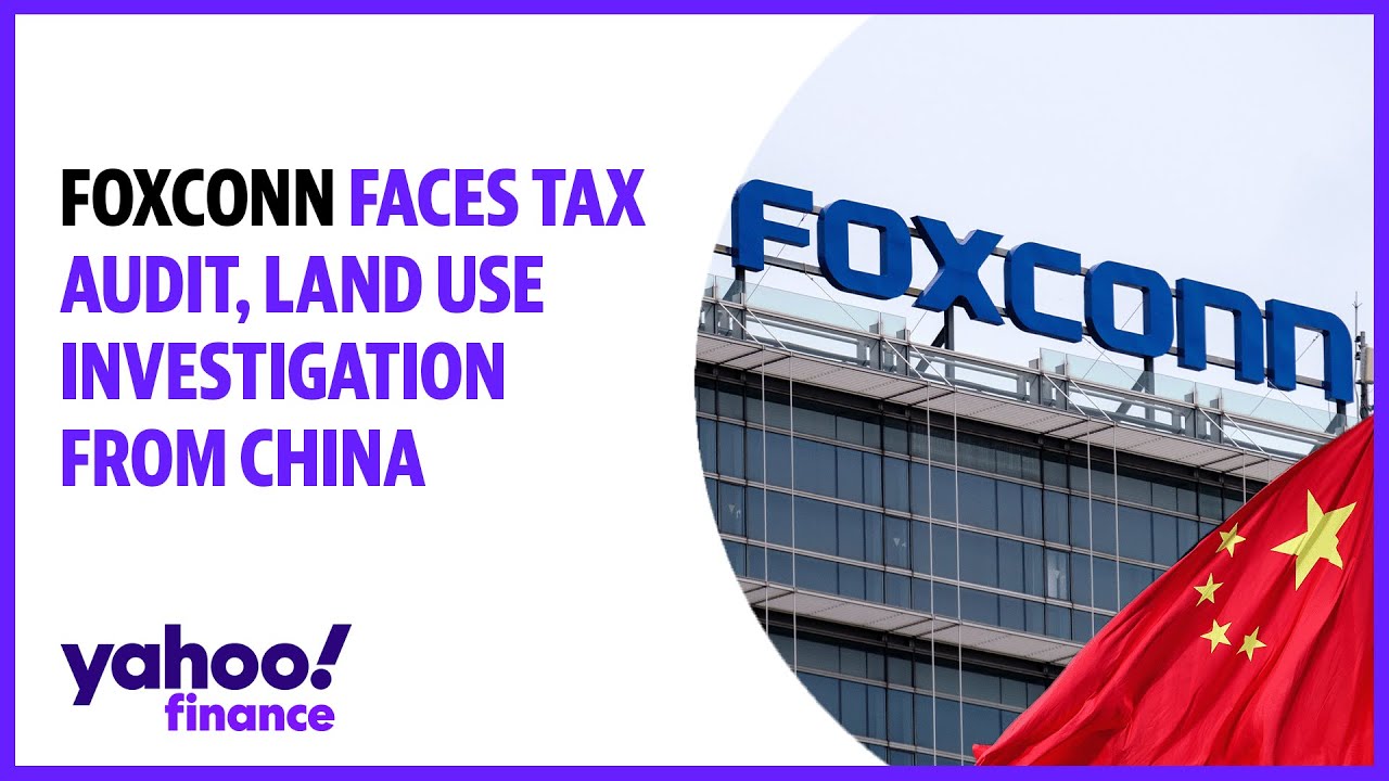 Foxconn faces tax audit, land use investigation from China - The Global ...
