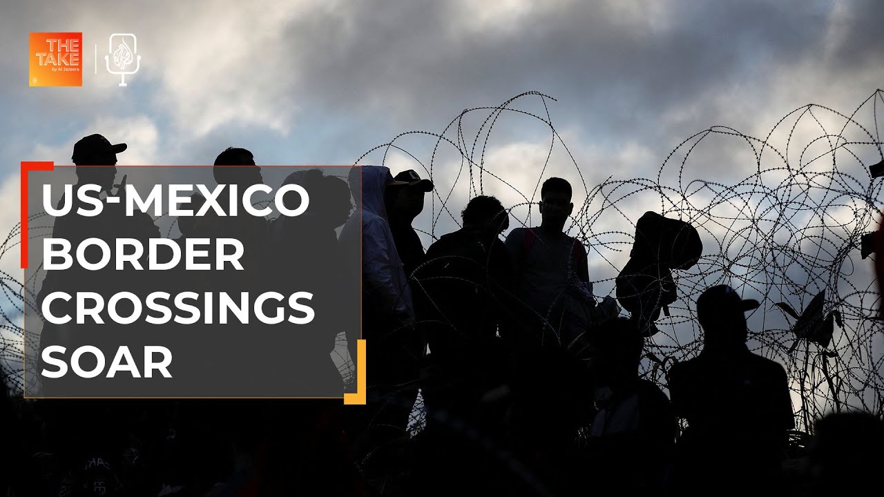 What’s behind soaring crossings at the US-Mexico border? | The Take ...