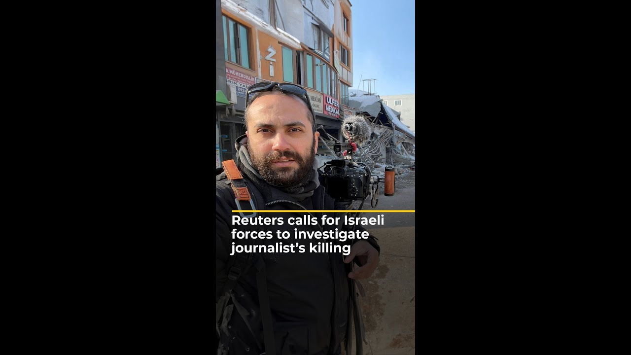 Reuters calls for Israel to investigate journalist’s killing | AJ # ...