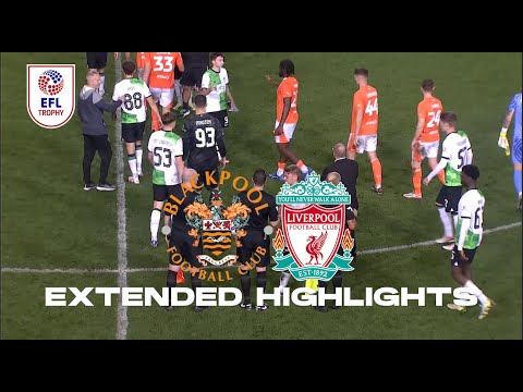 SEVEN GOALS! | Blackpool v Liverpool U21 EFL Trophy extended highlights ...