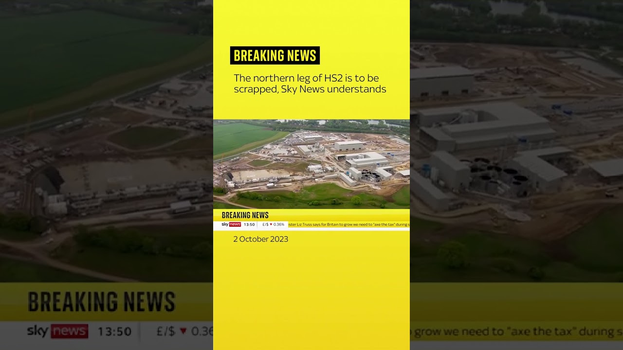 The northern leg of the HS2 line is set to be scrapped, Sky News ...
