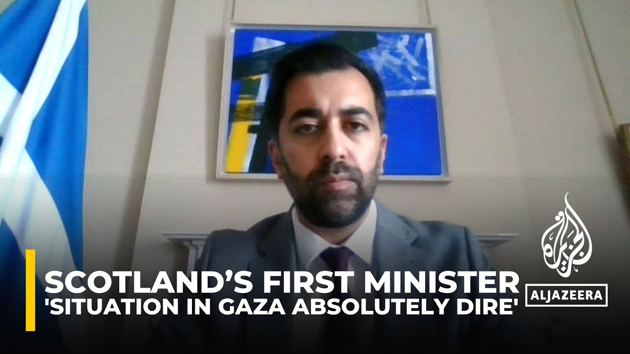 'Situation in Gaza absolutely dire': Scotland First Minister - The ...