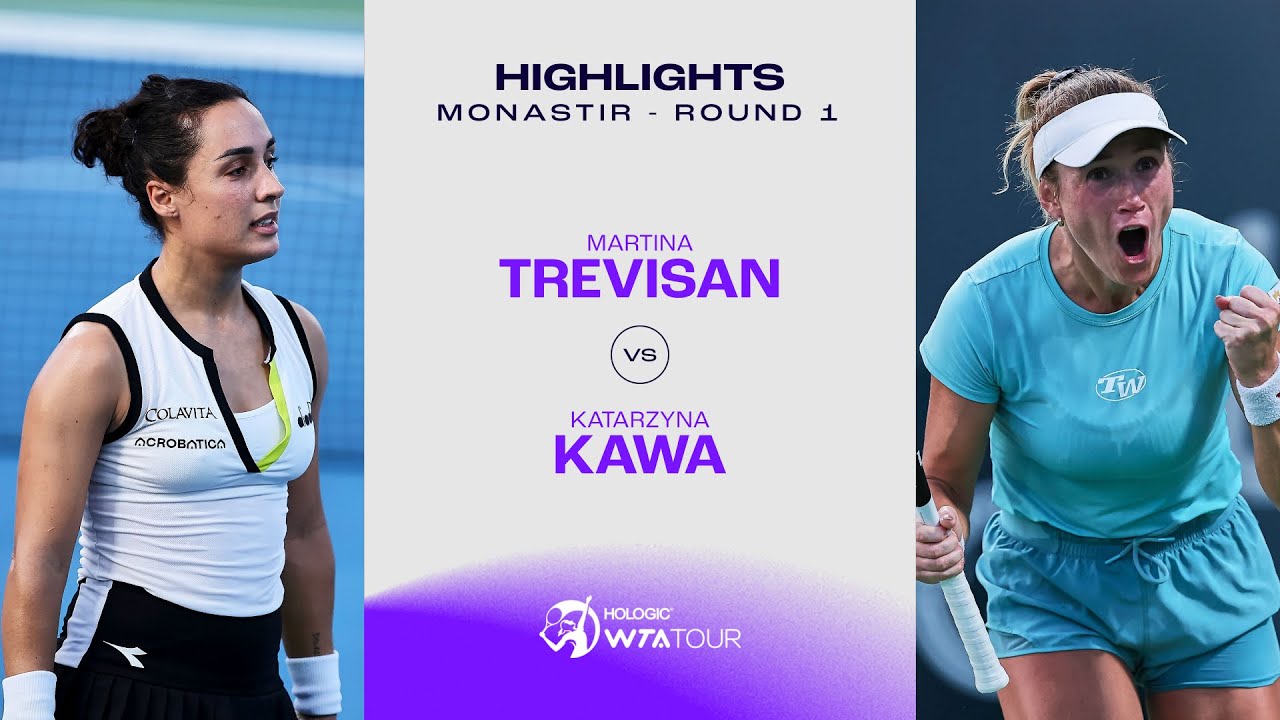 Martina Trevisan vs. Katarzyna Kawa | 2023 Monastir Open Round 1 | WTA Match Highlights - The ...