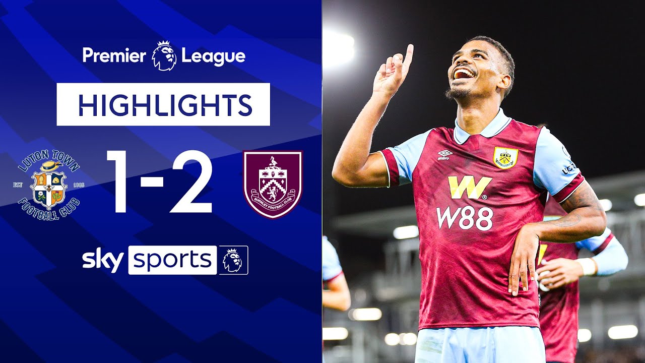 Burnley get first Premier League WIN of the season! | Luton 1-2 Burnley ...