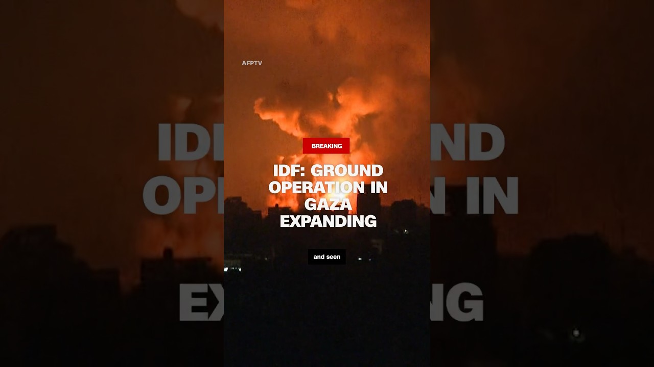 IDF: Ground operation in Gaza expanding - The Global Herald