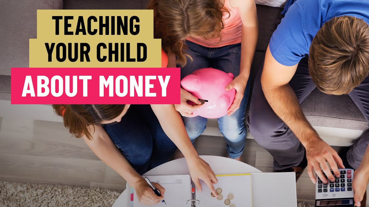 How to teach your child about money - lessons you didn’t learn in school - The Global Herald