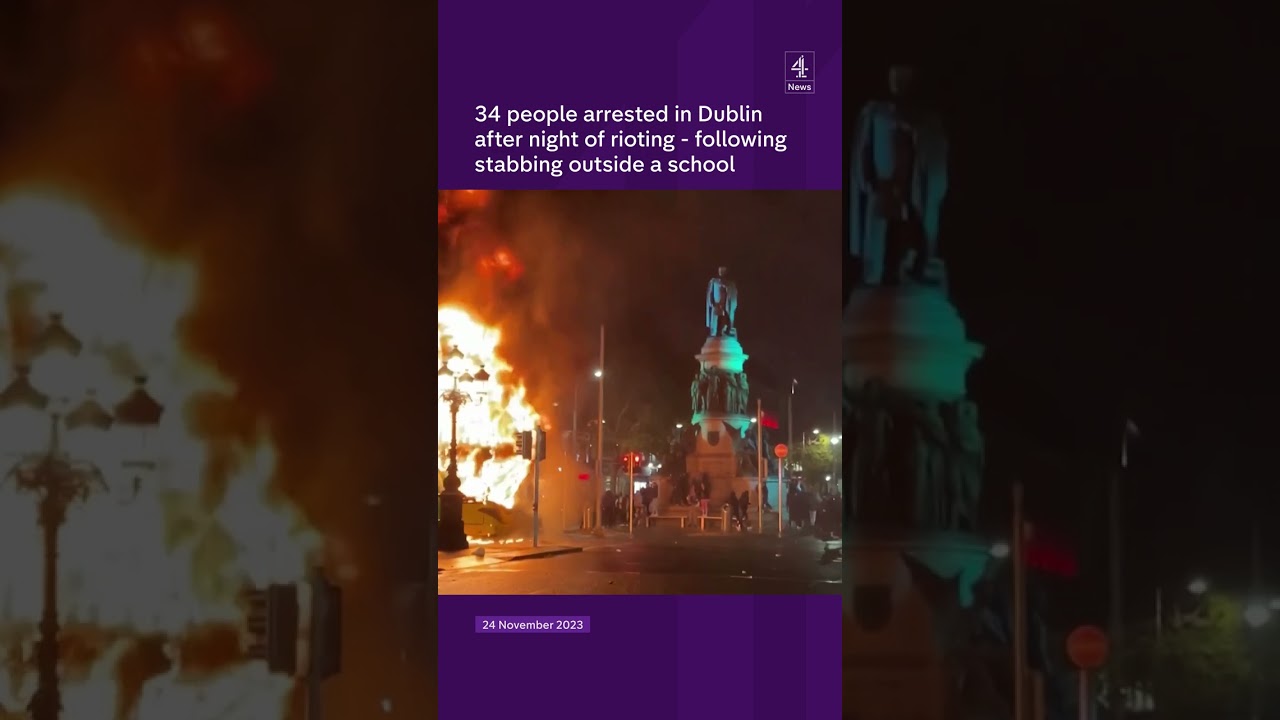 34 people arrested in Dublinafter night of rioting - following stabbing ...