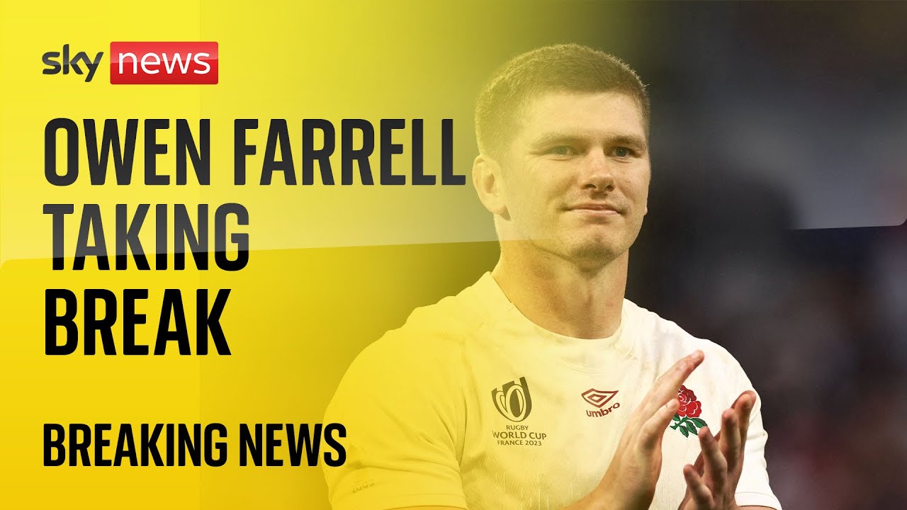 England captain Owen Farrell announces break from international rugby ...