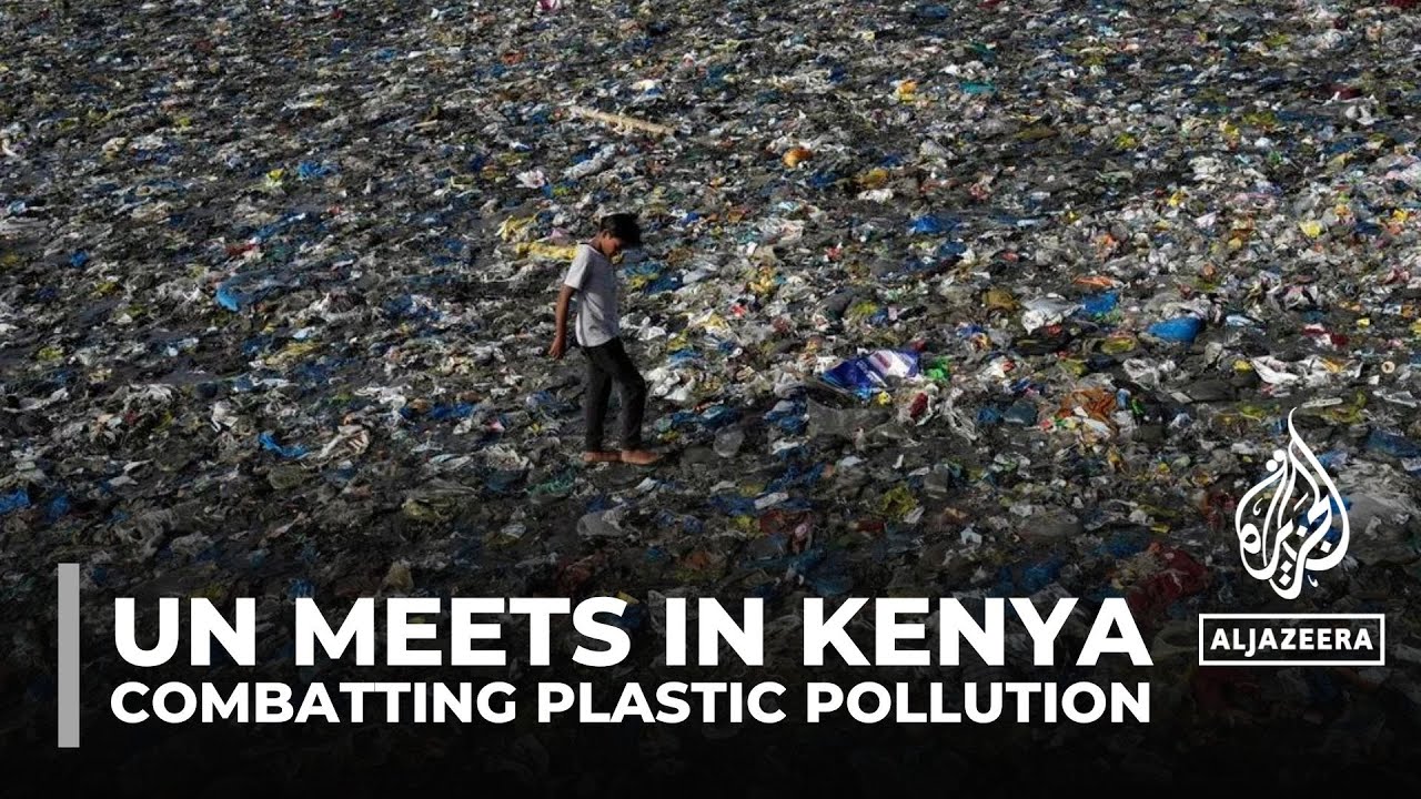 Nations convene in Kenya to hammer out treaty on plastic pollution ...