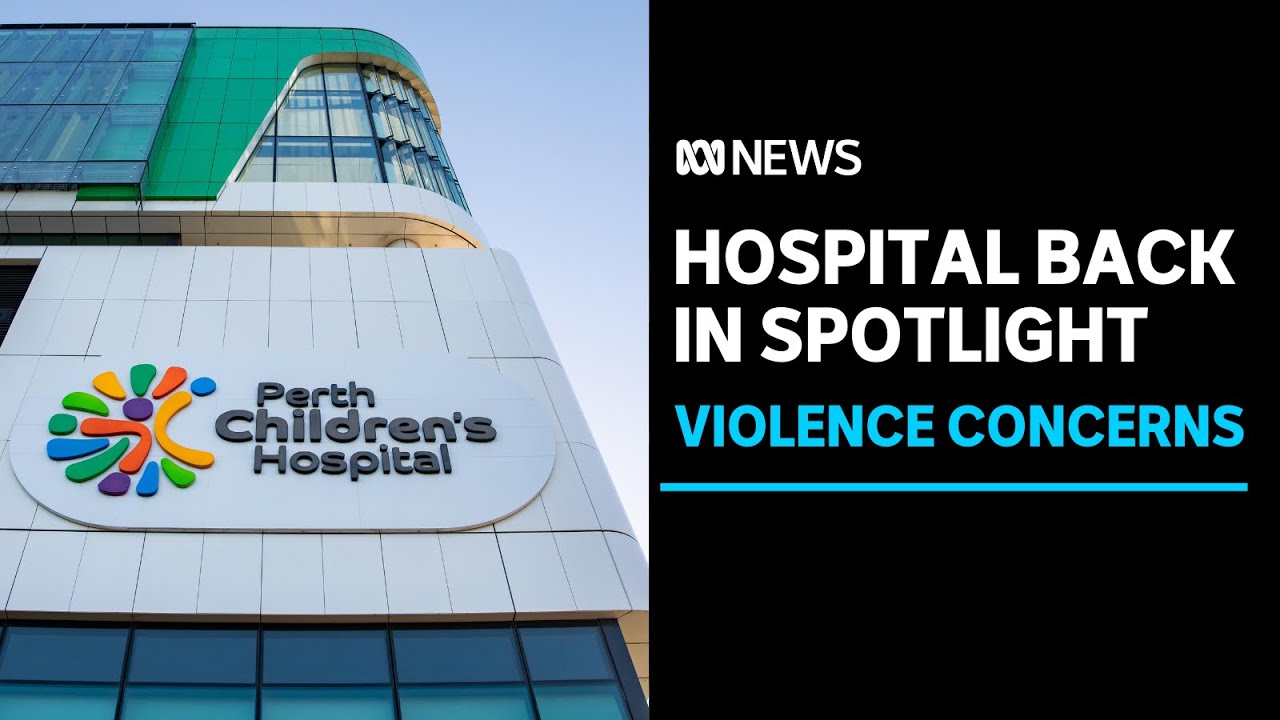 Perth Children's Hospital mental health ward in spotlight again over ...