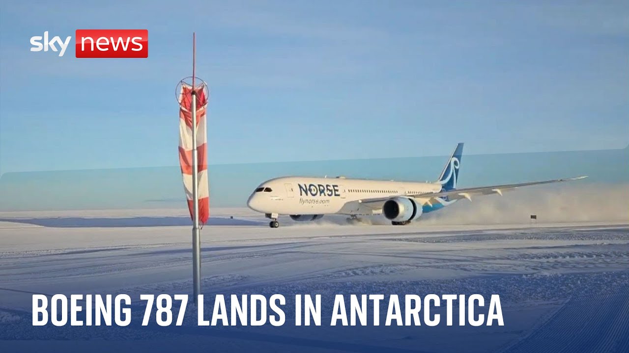 Boeing 787 makes history landing in Antarctica - The Global Herald