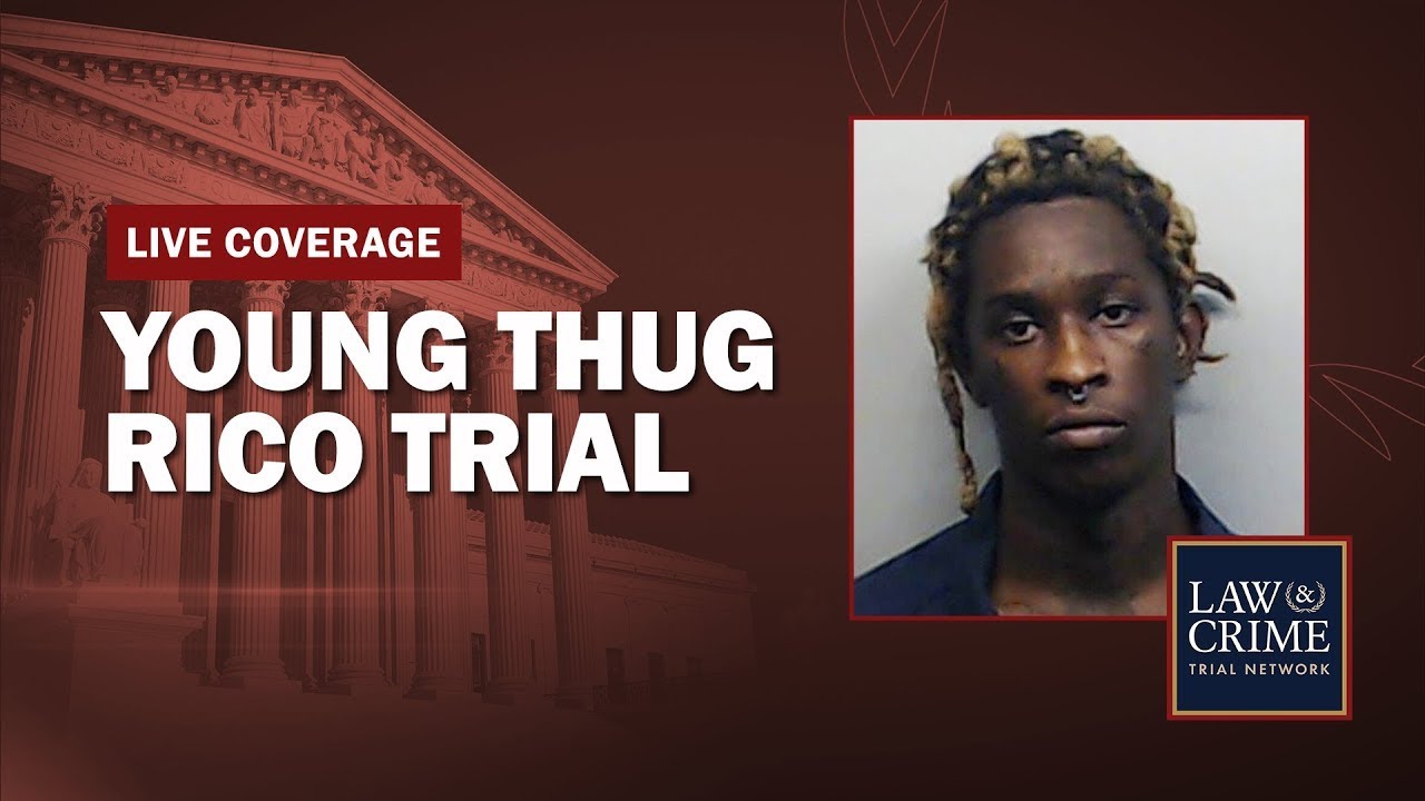 WATCH LIVE: Young Thug, YSL RICO Trial - GA v. Jeffery Williams, et al - Gang Experts Motion ...