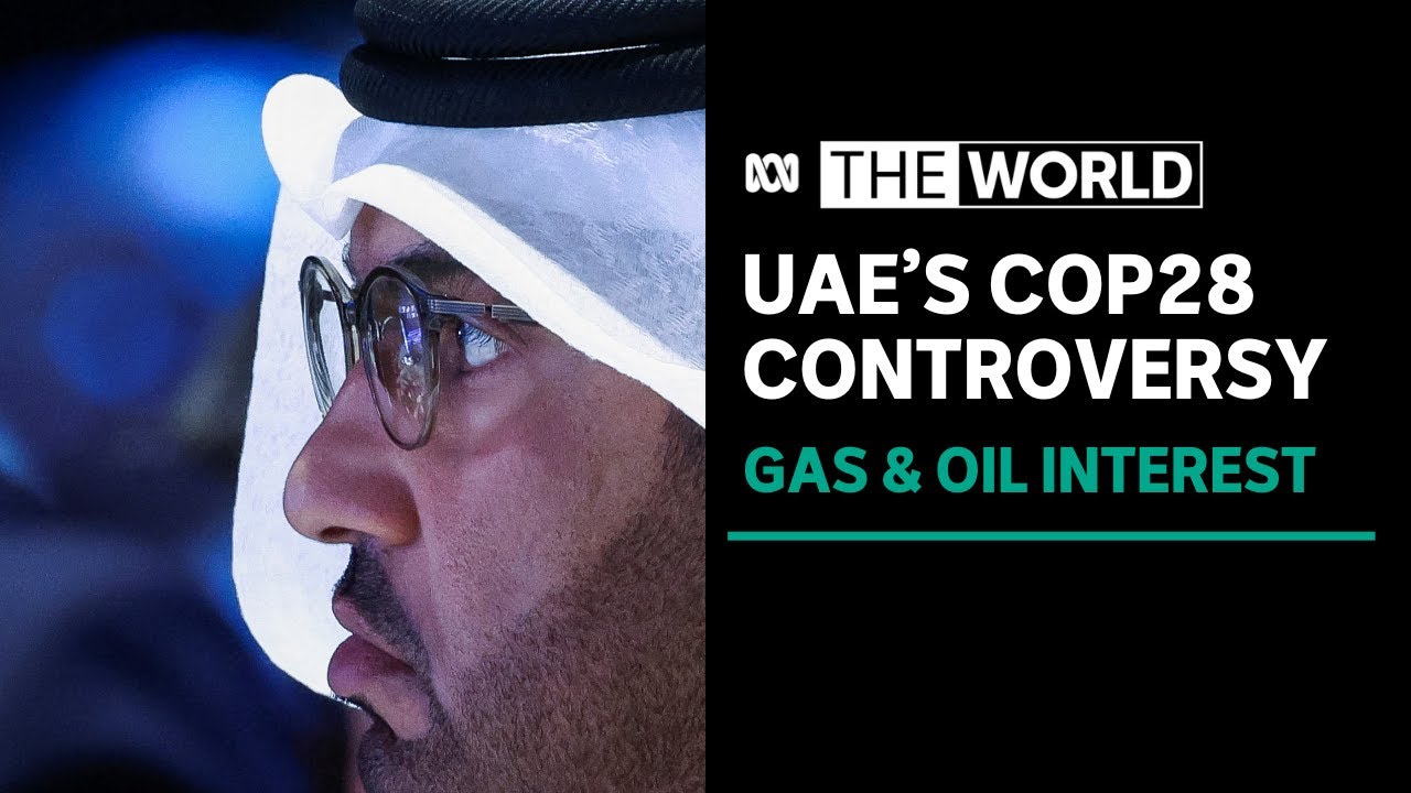 How the UAE planned to use the COP28 climate talks to make oil and gas ...