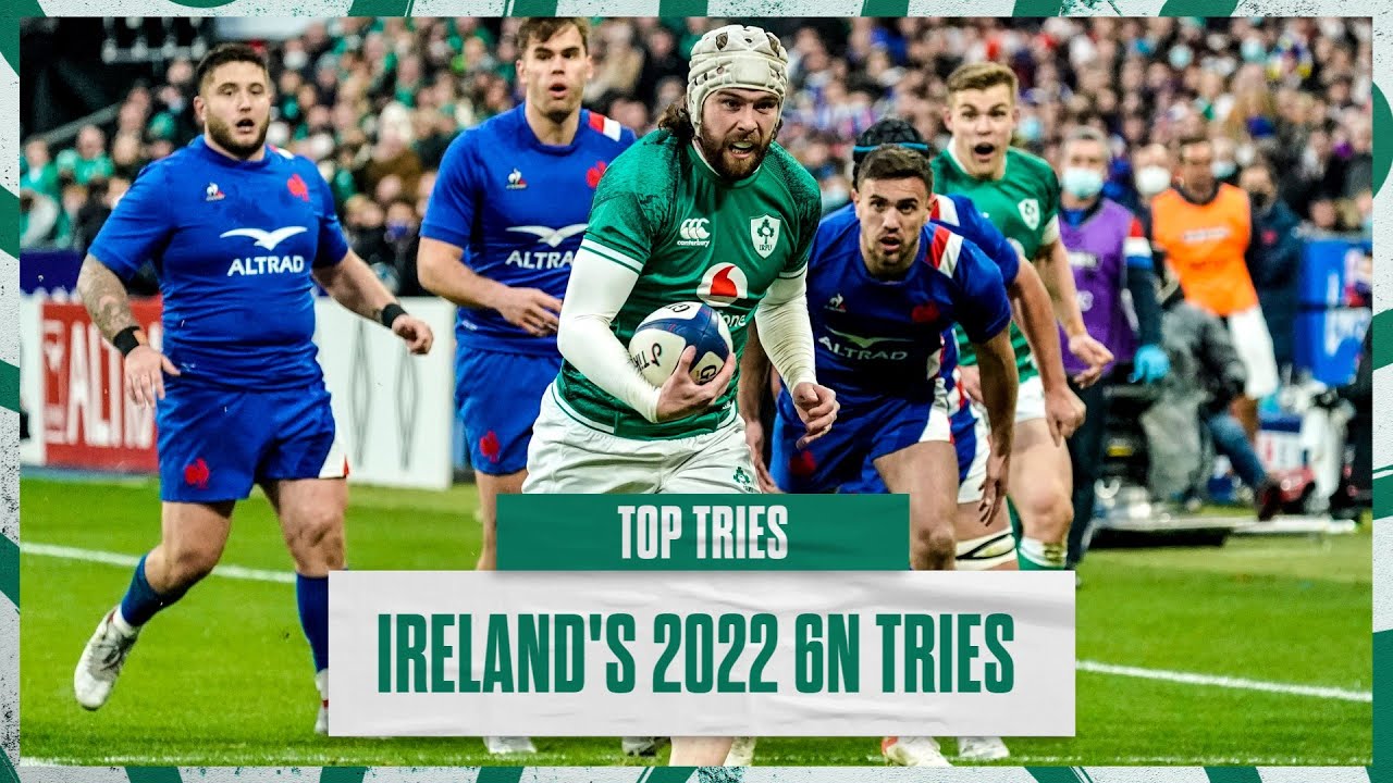 Top Tries: Ireland's Top Tries From The 2022 Guinness Six Nations - The ...