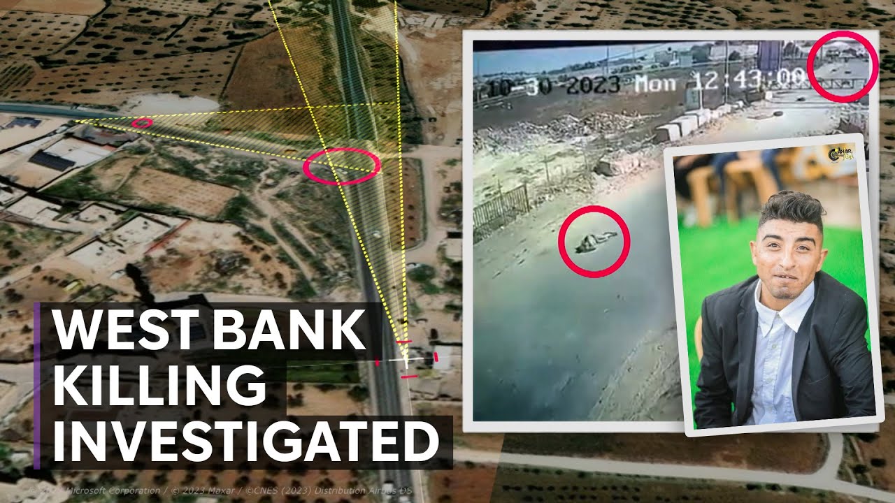 Minute by Minute: Israeli killing in West Bank visual investigation ...